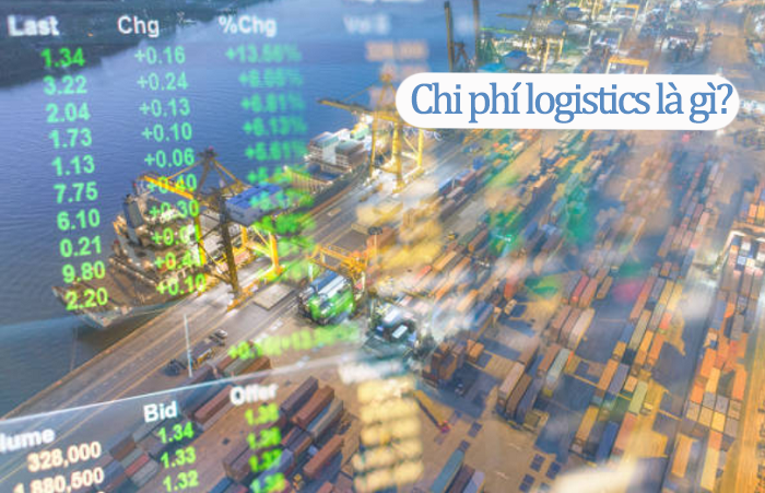 Chi phí logistics là gì? Cách xác định chi phí logistics chuẩn xác nhất