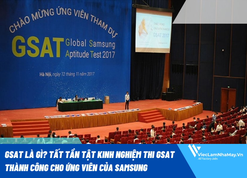 GSAT là gì? Kinh nghiệm thi GSAT hữu ích cho ứng viên ứng tuyển vào Samsung
