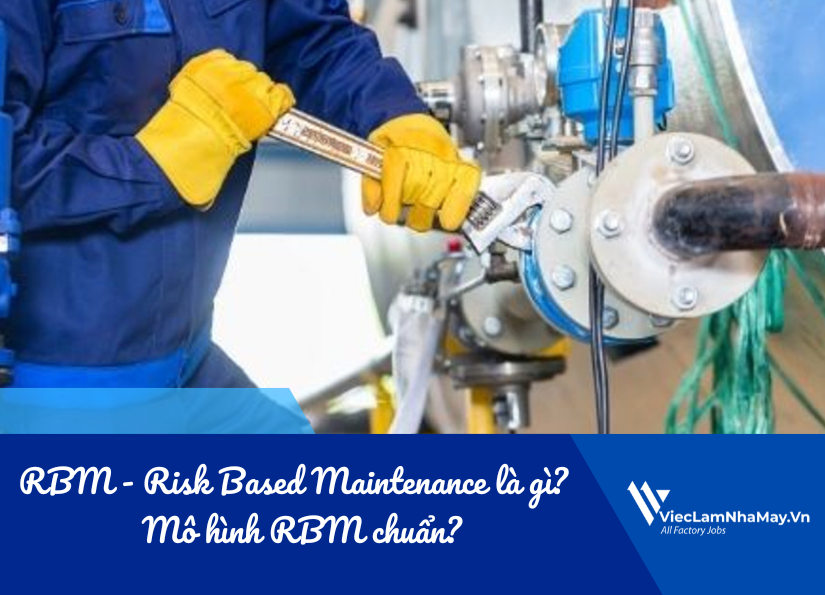 RBM - Risk Based Maintenance là gì? Cách ứng dụng RBM phù hợp và hiệu quả